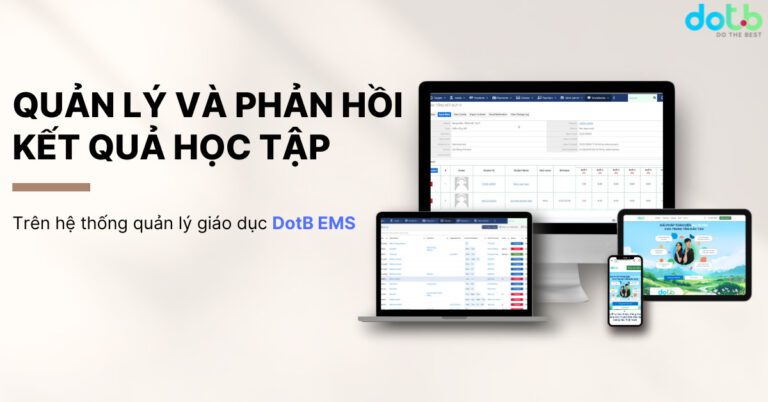 Quản Lý Và Phản Hồi Kết Quả Học Tập Trên Hệ Thống Quản Lý Giáo Dục DotB EMS